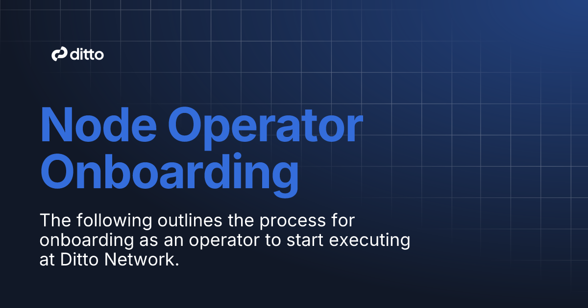 Node Operator Onboarding | Introduction | Ditto Network